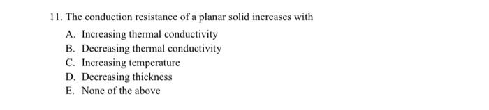 Solved 11. The conduction resistance of a planar solid | Chegg.com
