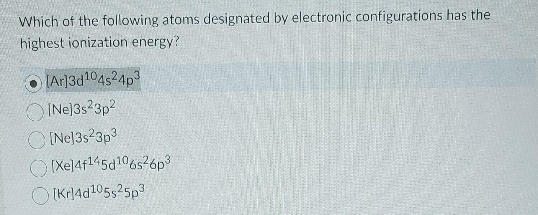 Solved Which of the following atoms designated by electronic | Chegg.com