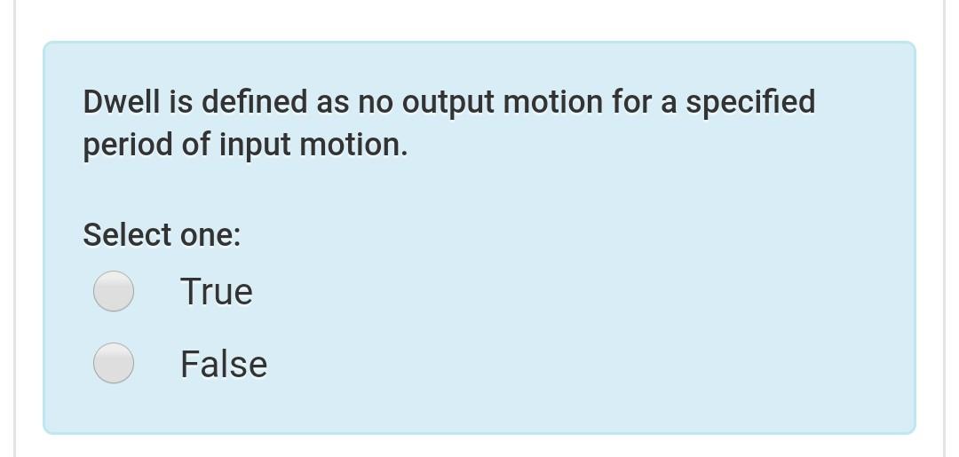 Solved Dwell is defined as no output motion for a specified | Chegg.com
