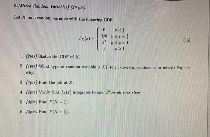Solved 5.(Mixed Random Variables) (20 pts) Let X be a random | Chegg.com