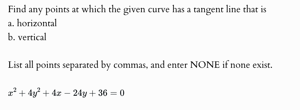 Solved Find any points at which the given curve has a | Chegg.com