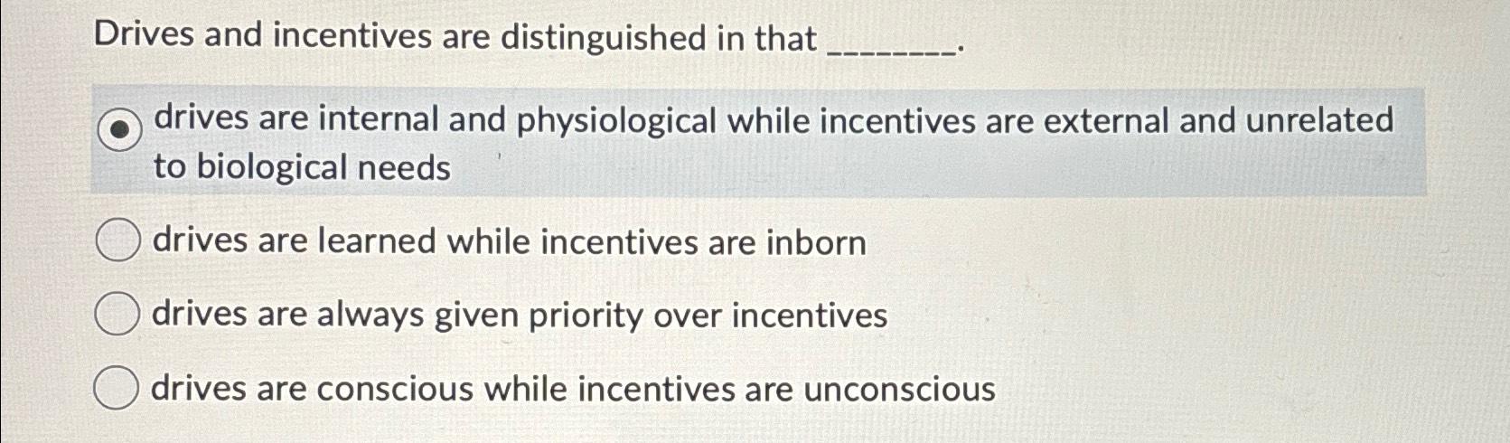 Solved Drives and incentives are distinguished in thatdrives | Chegg.com