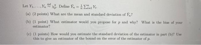 Solved Let Y1,…,Yn∼iddχp2. Define Yˉn=n1∑i=1nYi. (a) (2 | Chegg.com