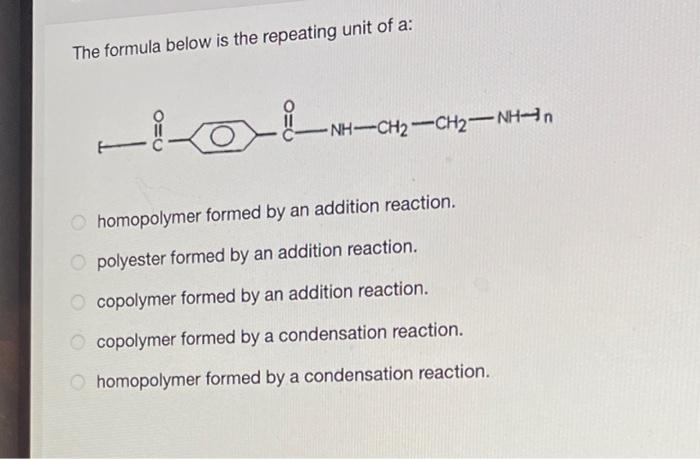 Solved The formula below is the repeating unit of a: - -0-8 | Chegg.com