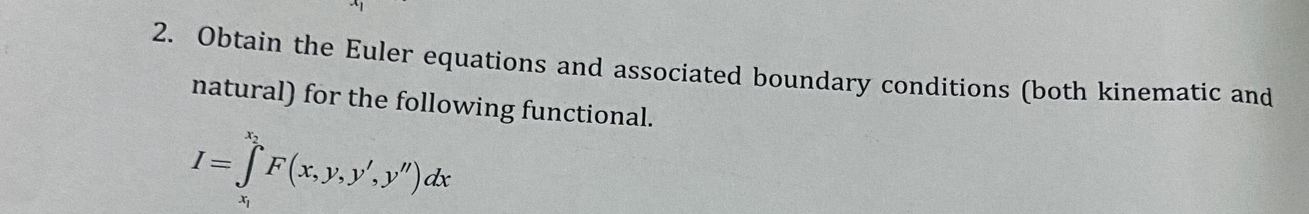 Solved Obtain the Euler equations and associated boundary | Chegg.com