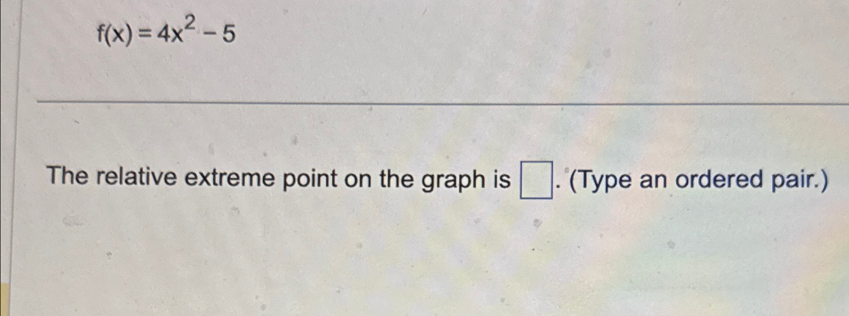 Solved f(x)=4x2-5The relative extreme point on the graph is | Chegg.com