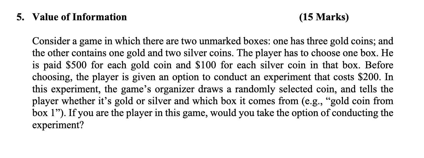Solved 5. ﻿Value of Information(15 ﻿Marks)Consider a game in | Chegg.com