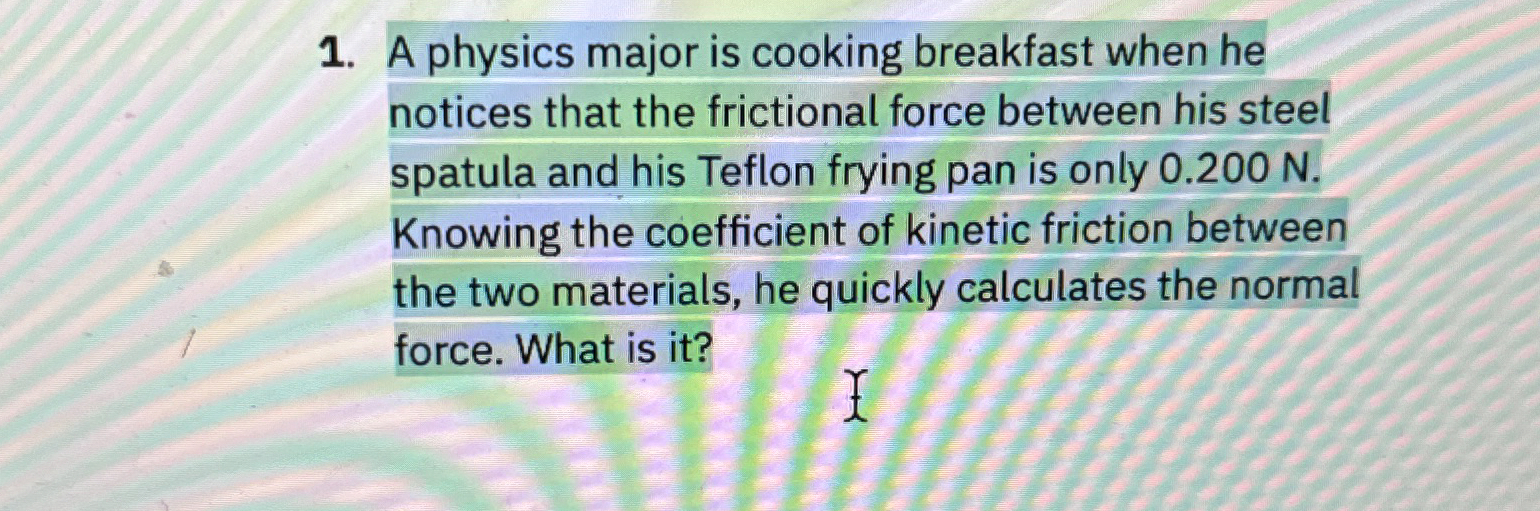 Solved A physics major is cooking breakfast when henotices | Chegg.com