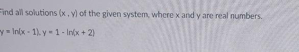 Solved Find all solutions (x,y) of the given system, where x | Chegg.com Solved Find all solutions (x,y) of the given system, where x | Chegg.com