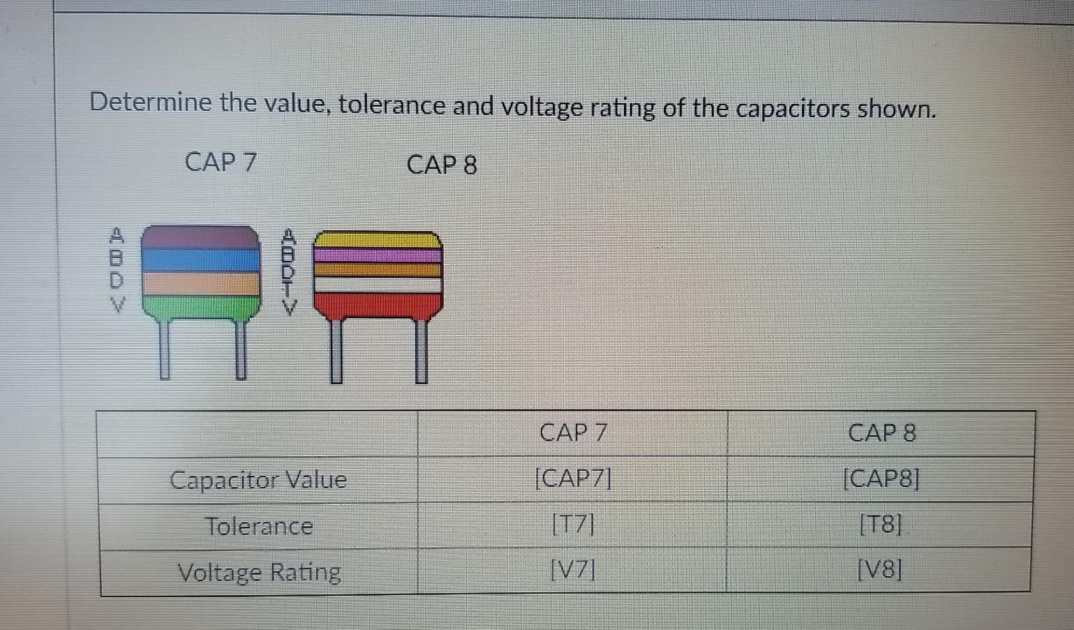 Solved Determine the value, tolerance and voltage of the | Chegg.com