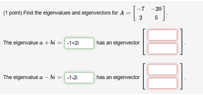 Solved (1 ﻿point) ﻿Find the eigenvalues and eigenvectors for | Chegg.com