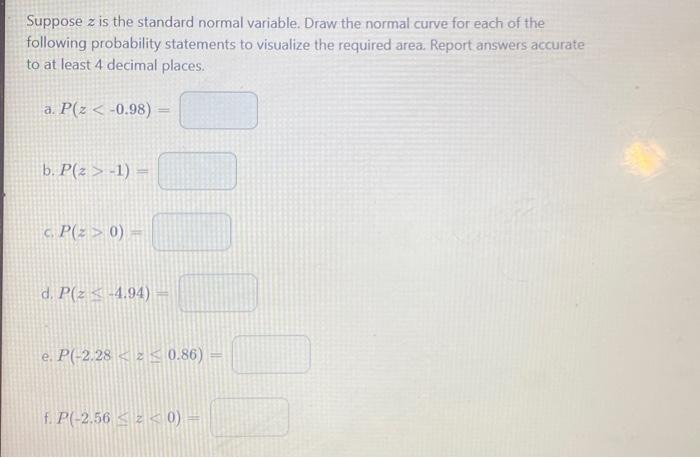 Solved Suppose z is the standard normal variable. Draw the | Chegg.com