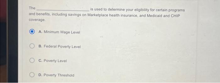 Solved The is used to determine your eligibility for certain | Chegg.com