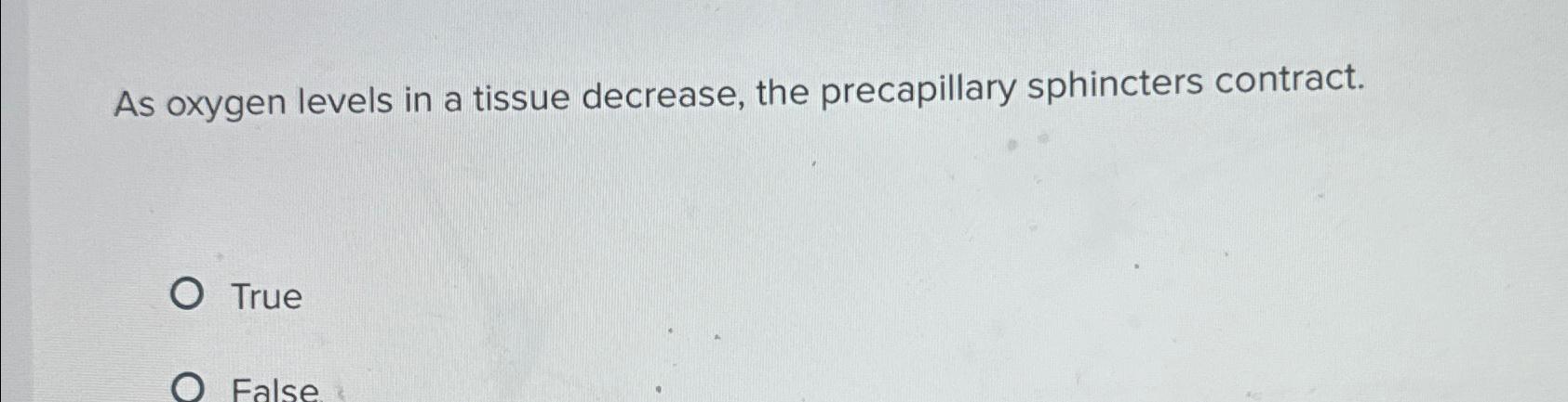 Solved As Oxygen Levels In A Tissue Decrease The 0151
