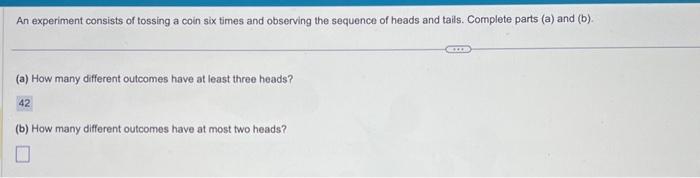 Solved (a) How many different outcomes have at least three | Chegg.com