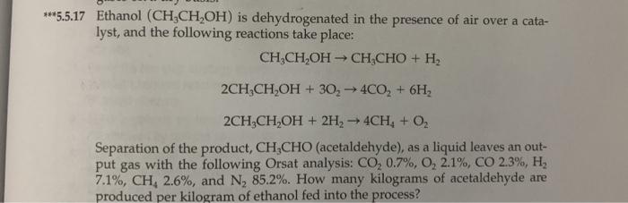 Solved ***5.5.17 Ethanol (CHCHOH) is dehydrogenated in the | Chegg.com