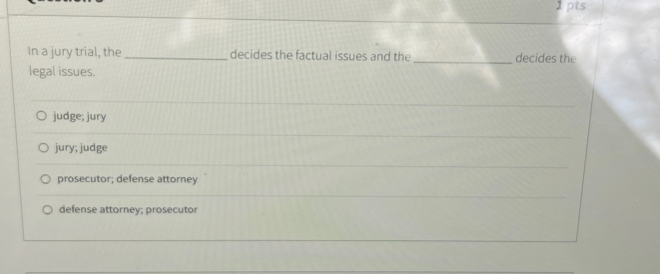 Solved 1 ﻿pesIn a jury trial, the decides the factual issues | Chegg.com