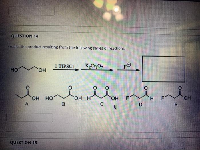 Solved QUESTION 14 Predict the product resulting from the | Chegg.com