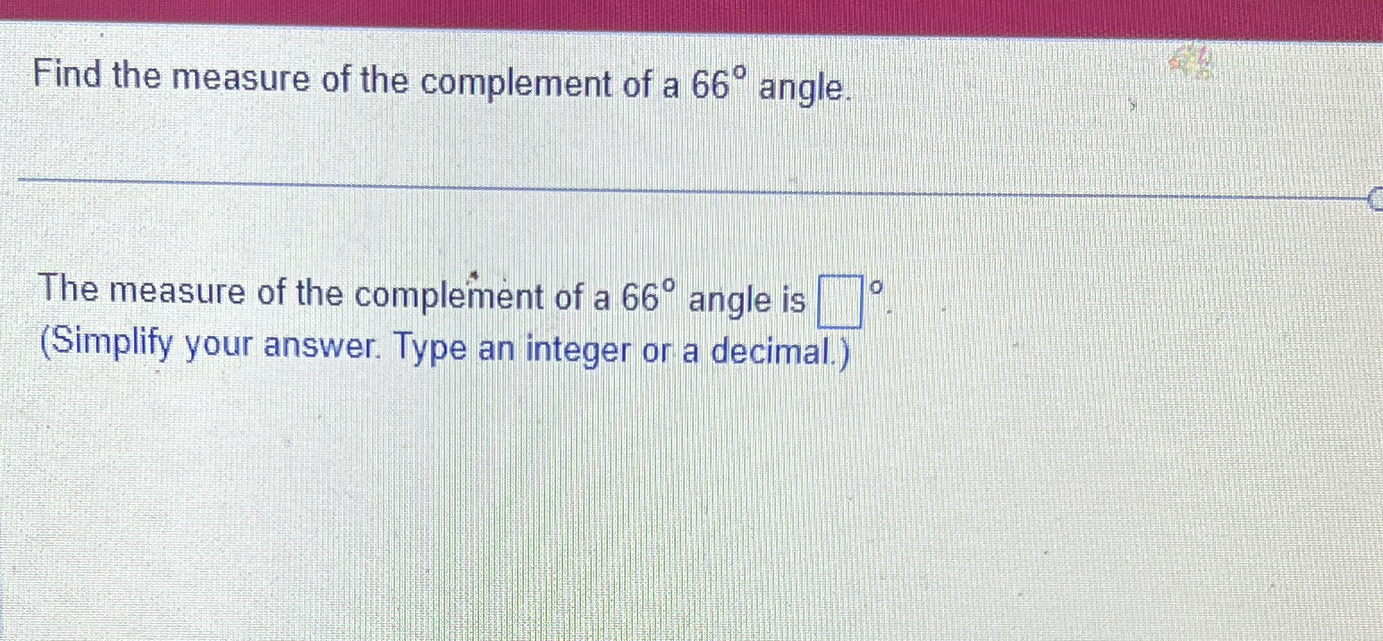 Solved Find the measure of the complement of a 66° | Chegg.com