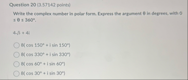 Solved Question 20 (3.57142 ﻿points)Write the complex number | Chegg.com