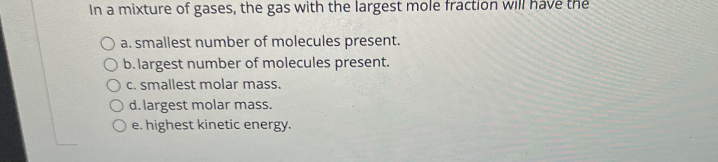 Solved In a mixture of gases, the gas with the largest mole | Chegg.com