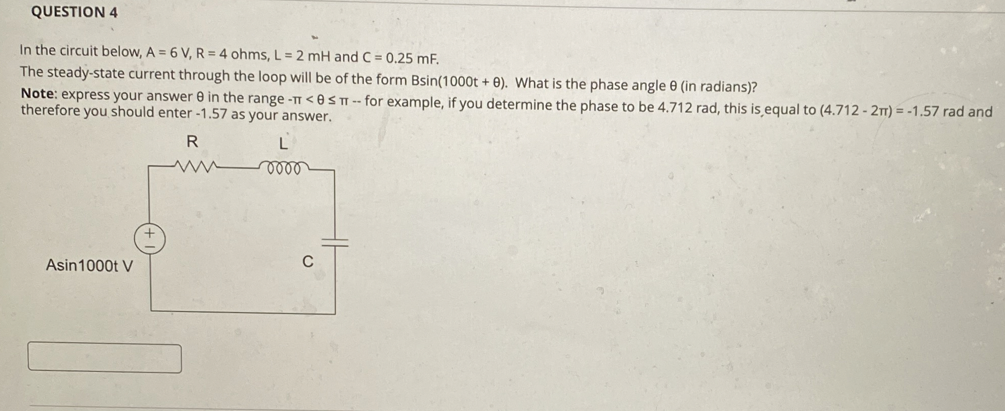 Solved QUESTION 4In the circuit below, A=6V,R=4 ﻿ohms, L=2mH | Chegg.com