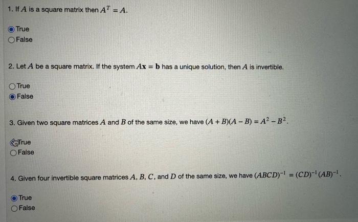 Solved 1. If A is a square matrix then AT=A. True False 2. | Chegg.com