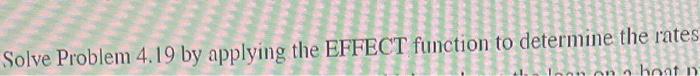 Solved Solve Problem 4.19 by applying the EFFECT function to | Chegg.com
