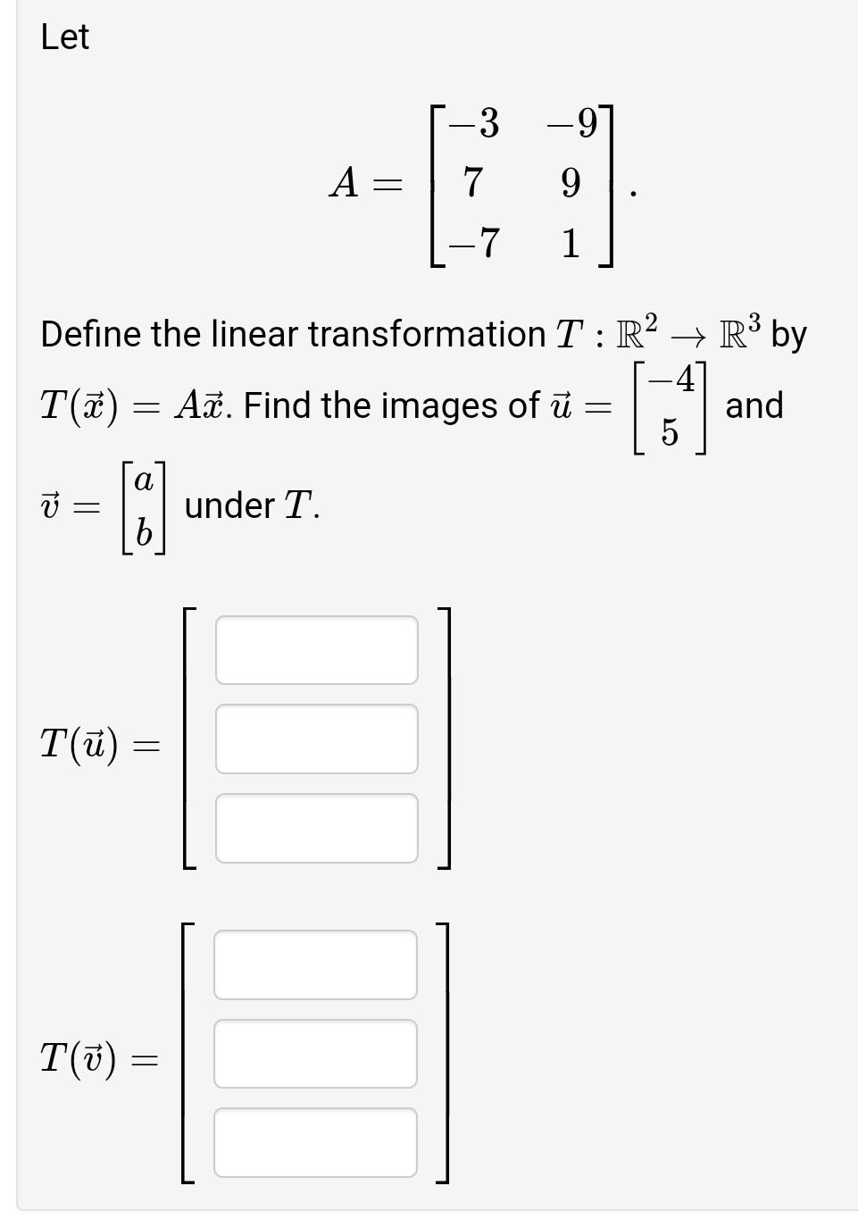 Solved Let A=⎣⎡−37−7−991⎦⎤ Define the linear transformation | Chegg.com