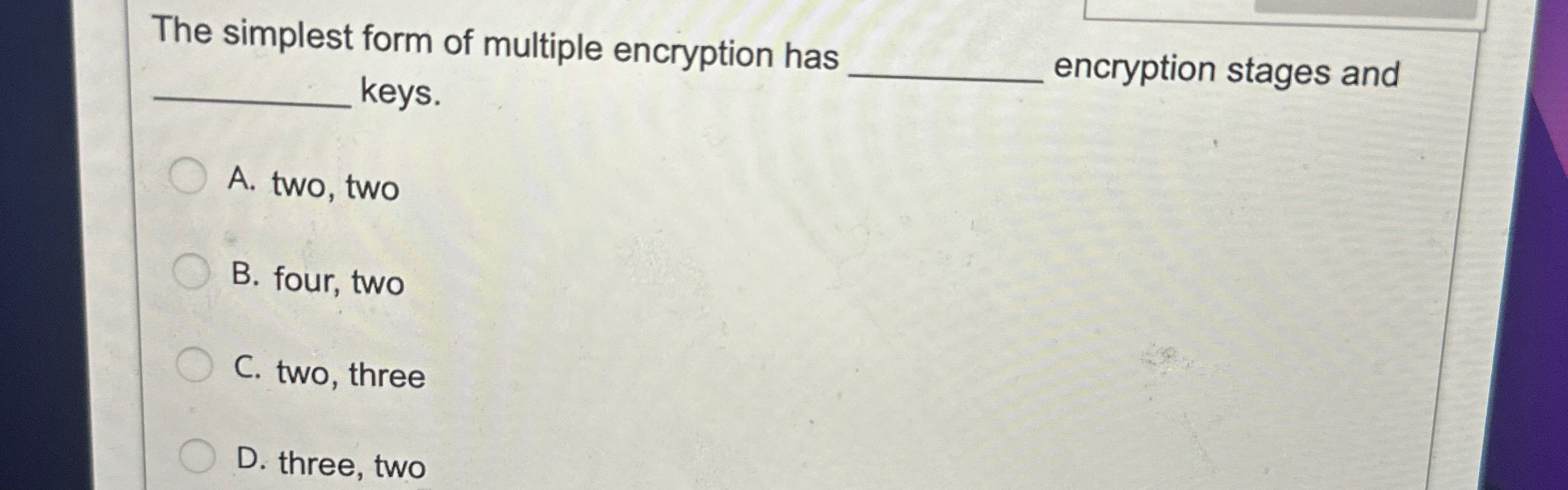 Solved The simplest form of multiple encryption has | Chegg.com