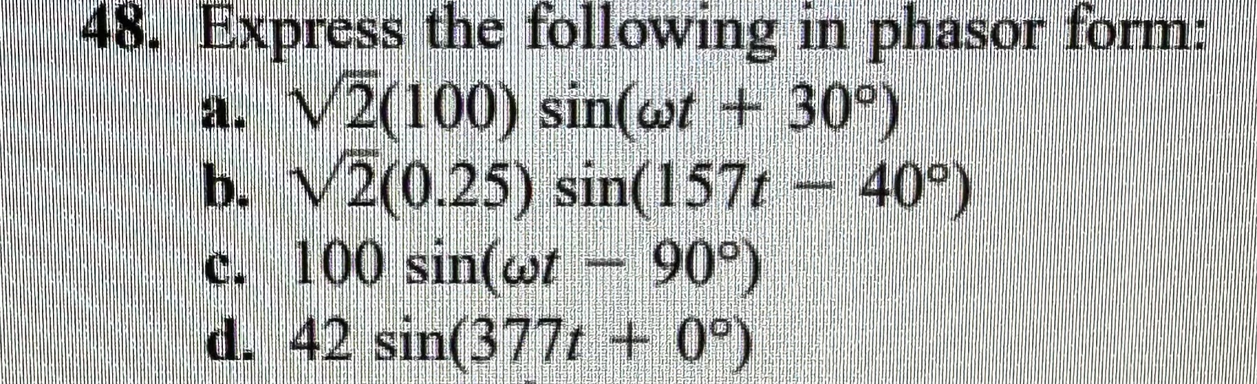 Solved Express the following in phasor | Chegg.com