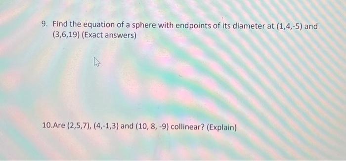 Solved 9. Find the equation of a sphere with endpoints of | Chegg.com