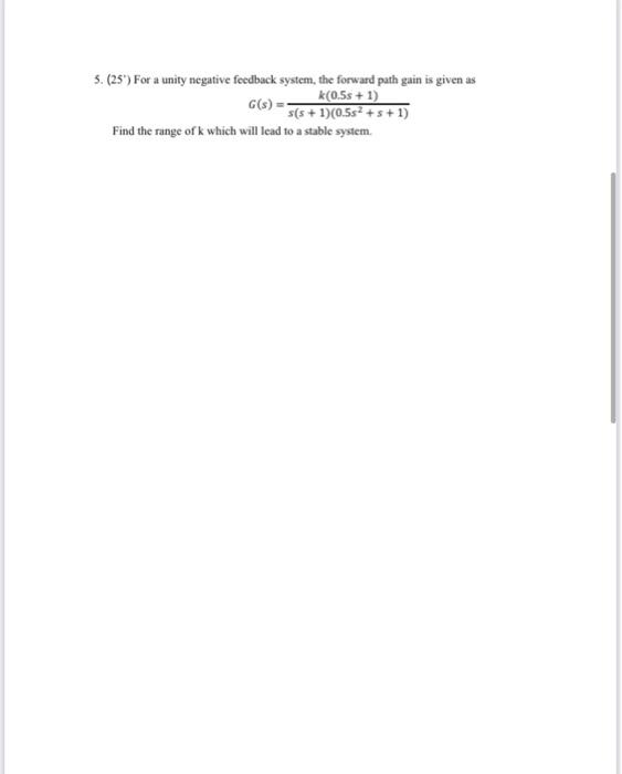 Solved 5. (25) For a unity negative feedback system, the | Chegg.com