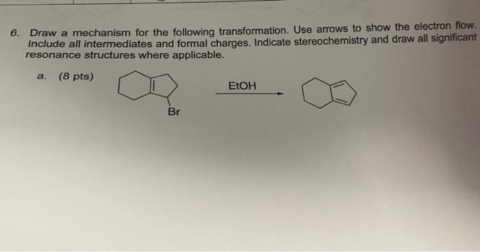 [Solved]: 5. Draw a mechanism for the following transformat
