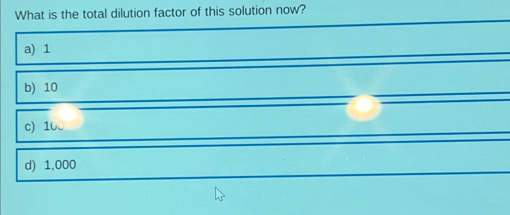 What is the total dilution factor of this solution | Chegg.com