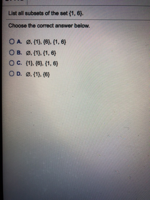 Solved List all subsets of the set {1, 6). Choose the | Chegg.com