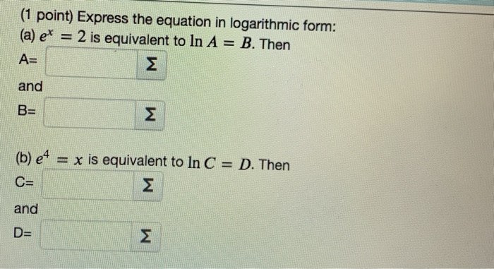 Solved (1 point) Express the equation in logarithmic form: | Chegg.com