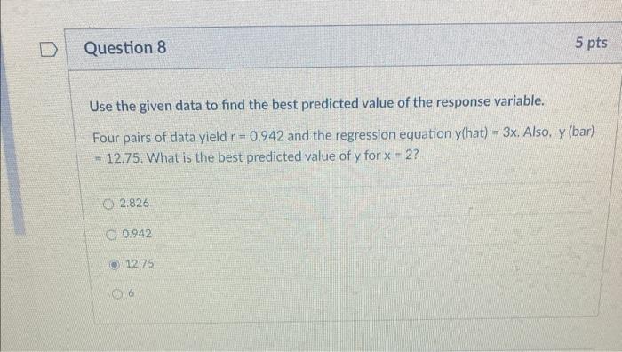 Solved Use the given data to find the best predicted value | Chegg.com