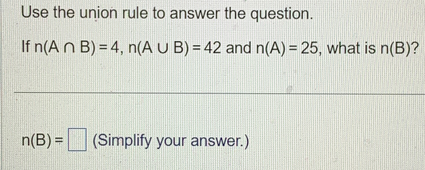 Solved Use the union rule to answer the question.If | Chegg.com