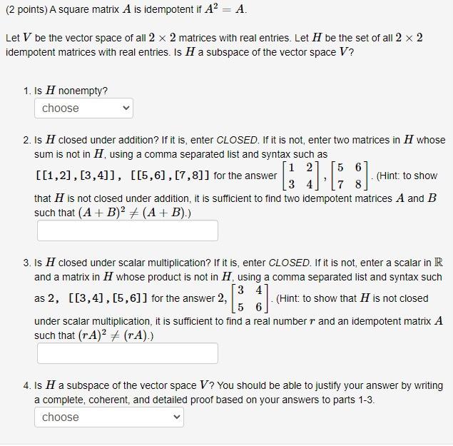 Solved (2 points) A square matrix A is idempotent if A2=A. | Chegg.com