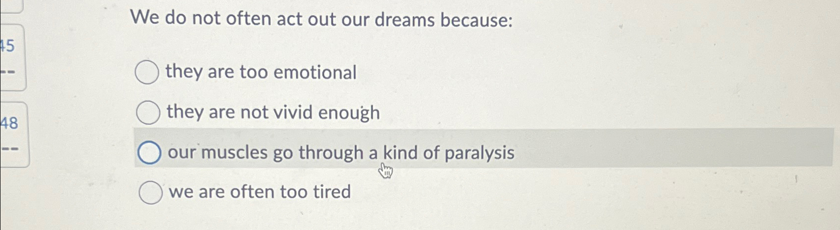 Solved We do not often act out our dreams because:they are | Chegg.com