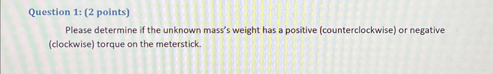 Solved Question 1: (2 ﻿points)Please determine if the | Chegg.com