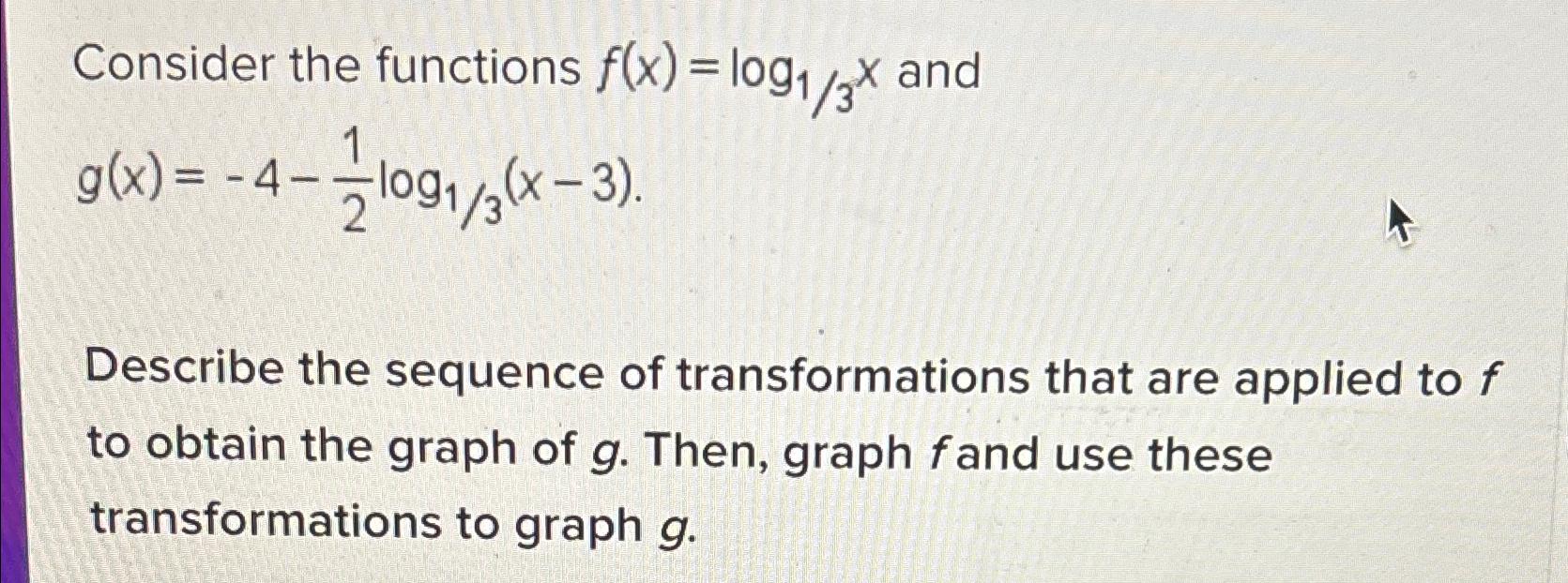 Solved Consider the functions f(x)=log13x | Chegg.com
