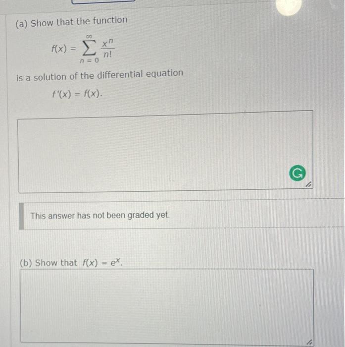Solved (a) Show that the function f(x)=∑n=0∞n!xn is a | Chegg.com