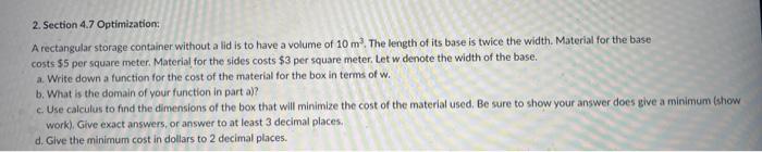Solved 2. Section 4.7 Optimization: A rectangular storage | Chegg.com