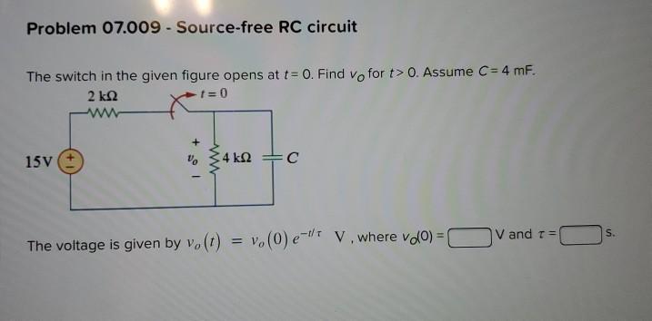 Solved Problem 07.009 - Source-free RC circuit The switch in | Chegg.com