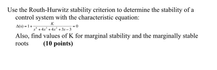 Solved Use the Routh-Hurwitz stability criterion to | Chegg.com
