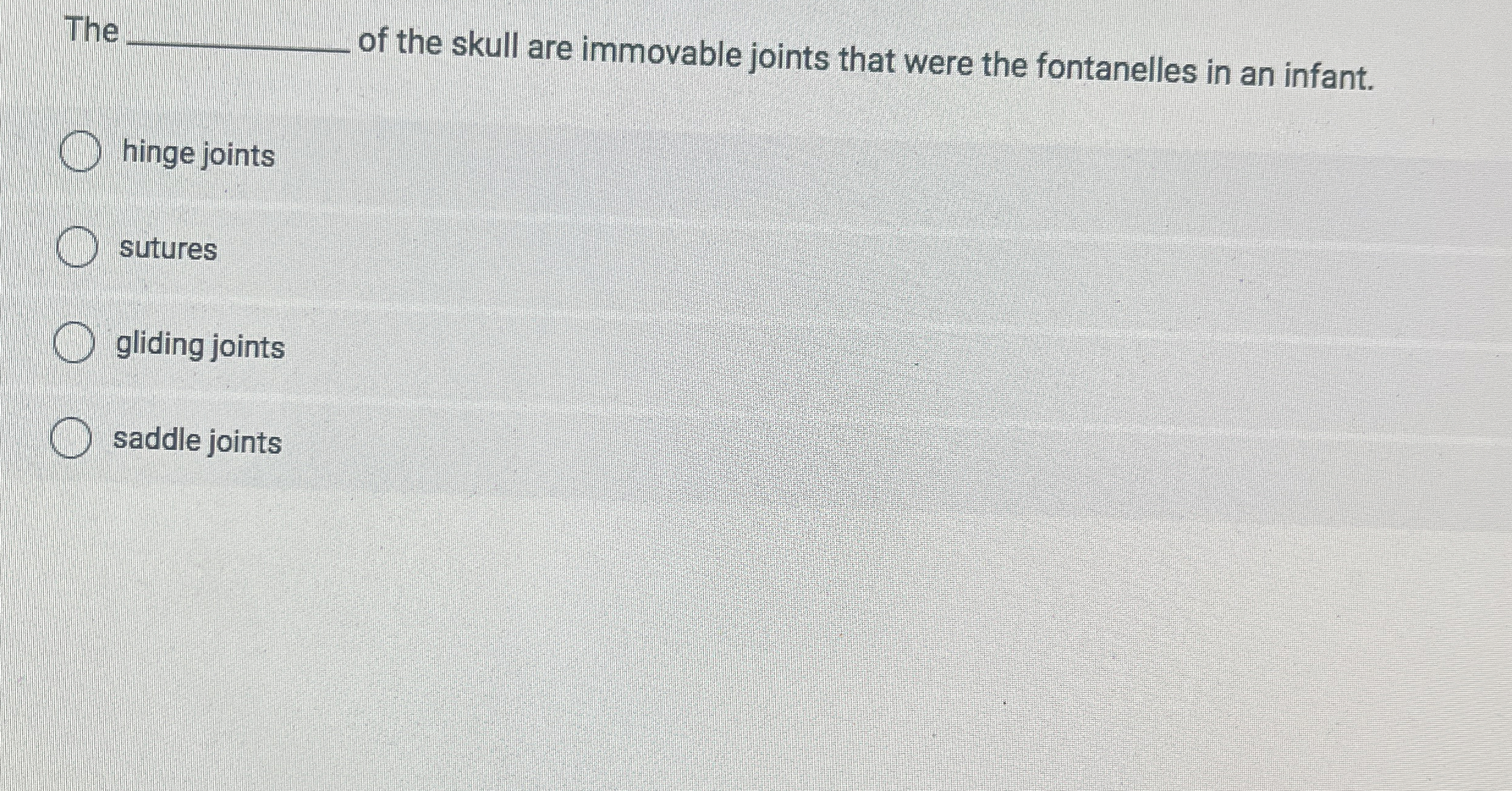 Solved The q, ﻿of the skull are immovable joints that were | Chegg.com