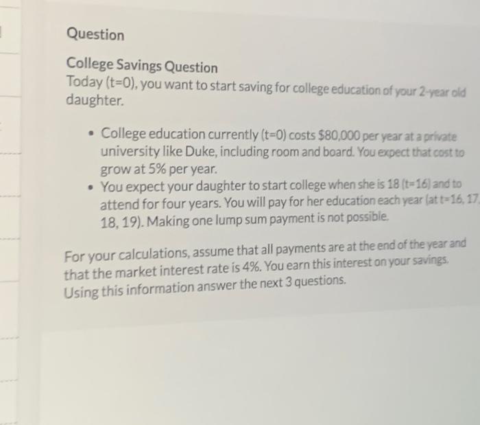 College Savings Question Today (t=0), you want to | Chegg.com