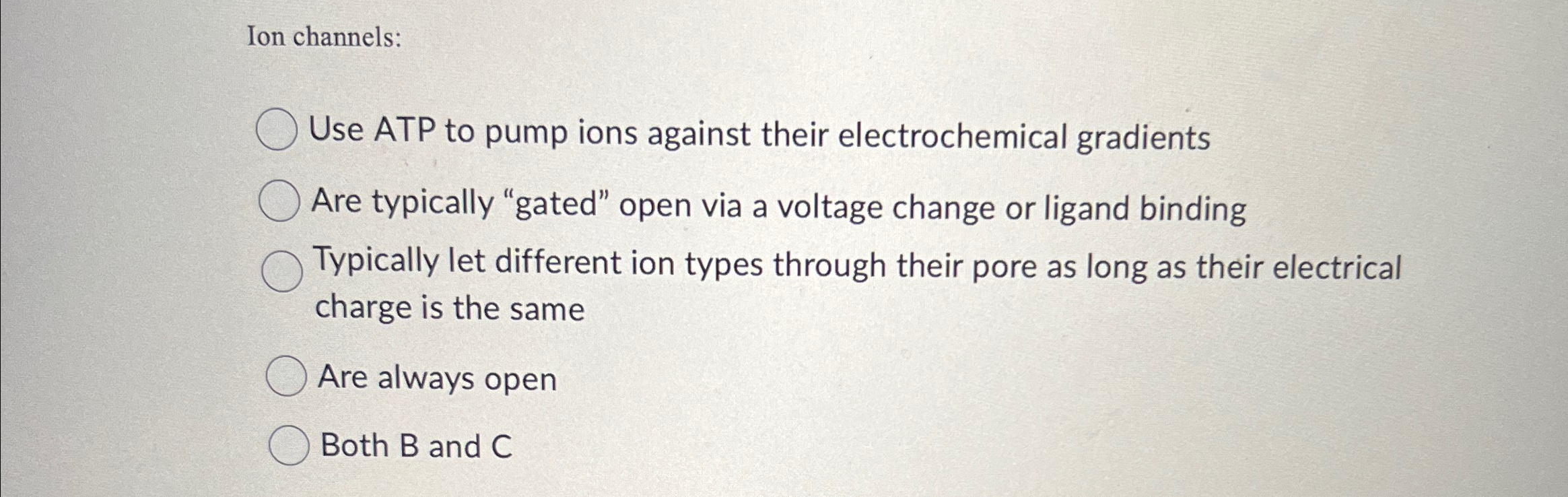 Solved Ion channels:Use ATP to pump ions against their | Chegg.com